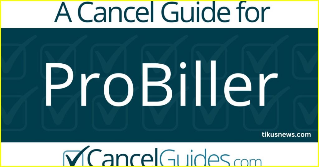 How to Cancel ProBiller